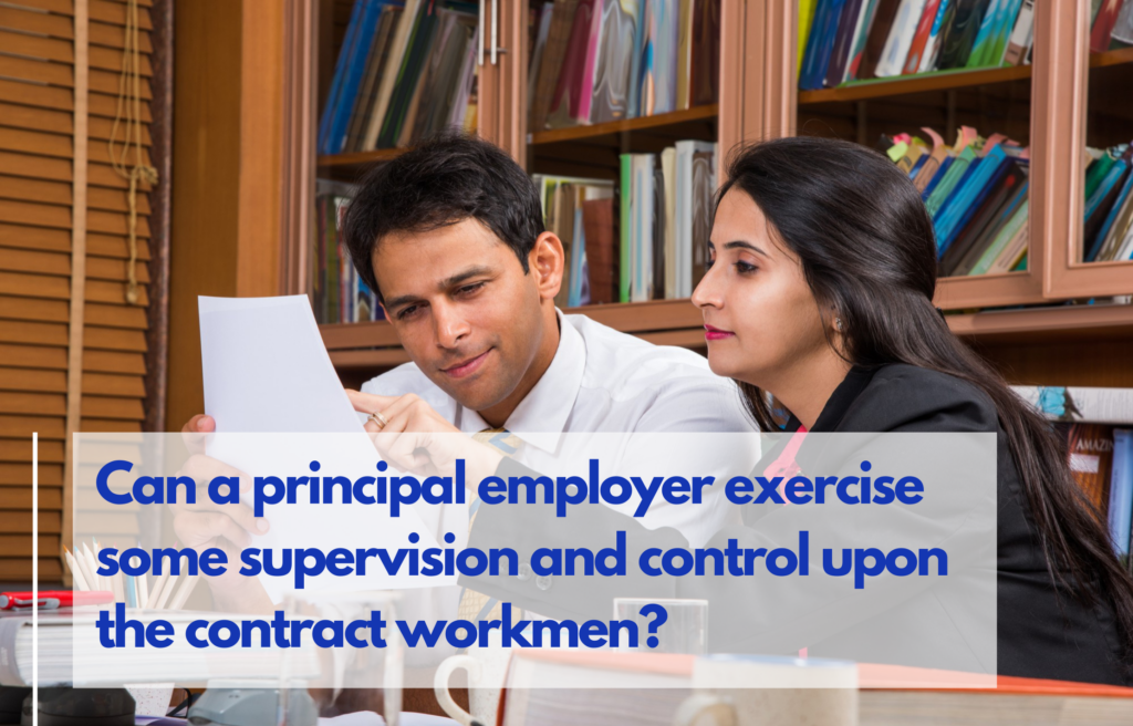 Can A Principal Employer Exercise Some Supervision And Control Upon The ...