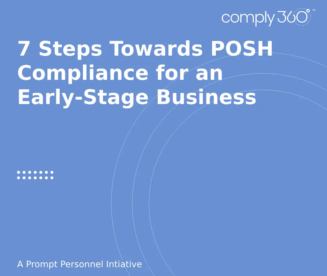7 Steps Towards POSH Compliance For An Early-Stage Business - Comply360